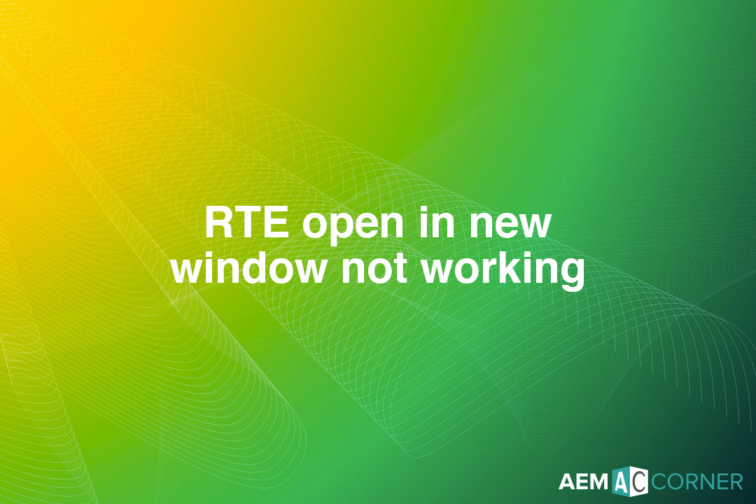 RTE open in new window not working - AEM Corner